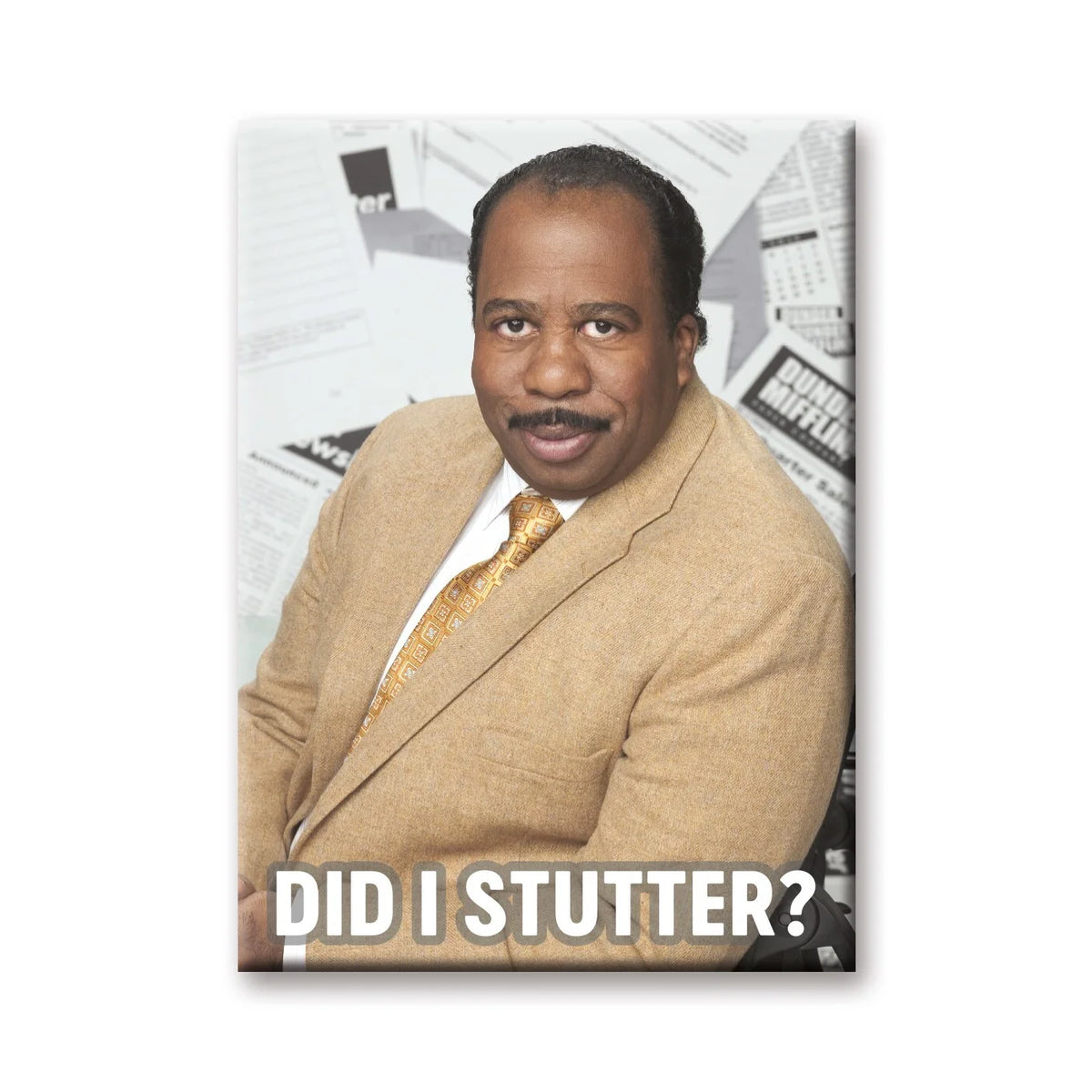The Office Did I Stutter Flat Magnet – Sweets and Geeks